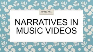 Narrative in music videos | PPT