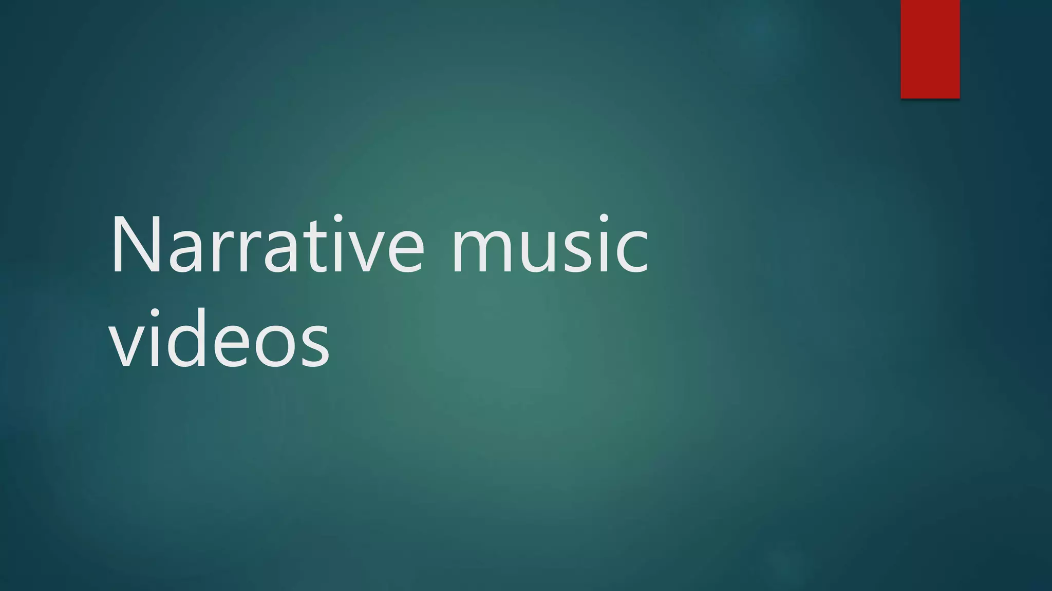 Narrative music videos | PPT