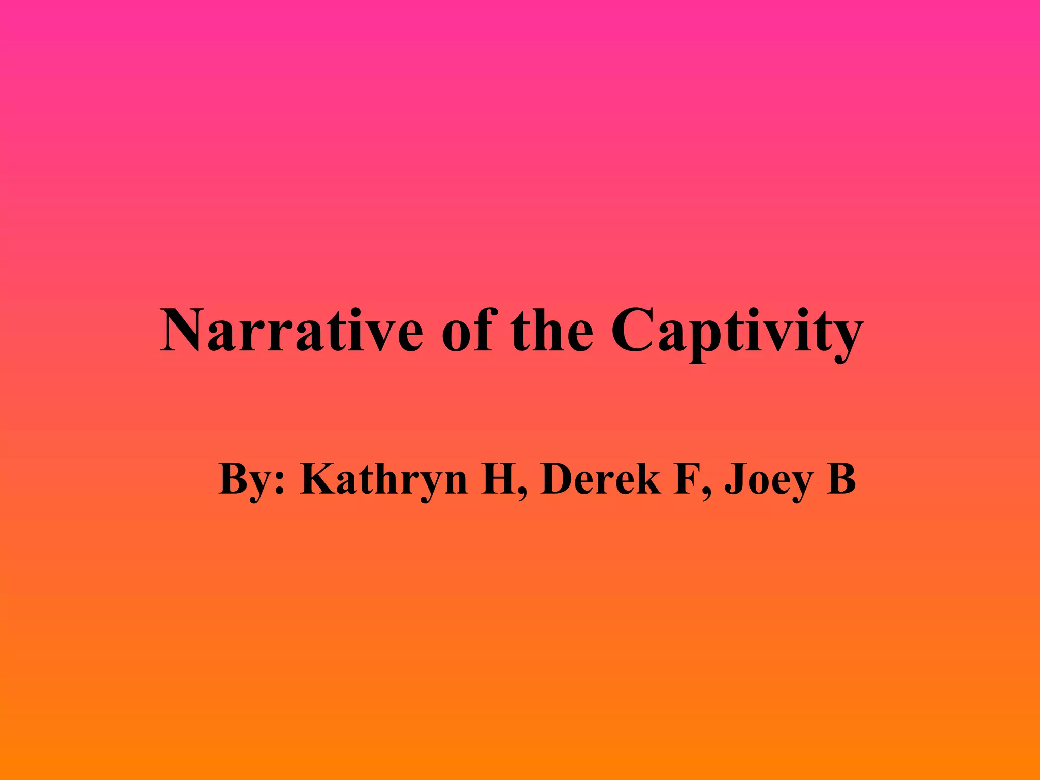 Narrative Of The Captivity | PPT
