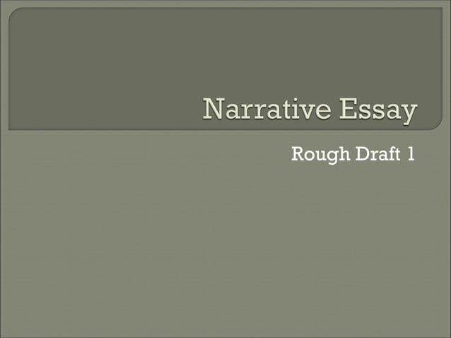 Narrative Rough Draft 1 | PPT