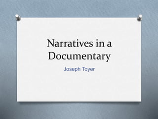 Narratives in a Documentary | PPT