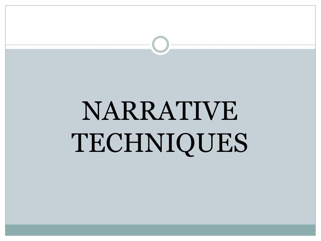 Narrative Techniques Narrative Techniques