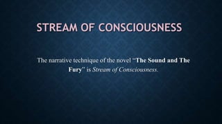 Narrative tecnique of The Sound and the Fury.pptx