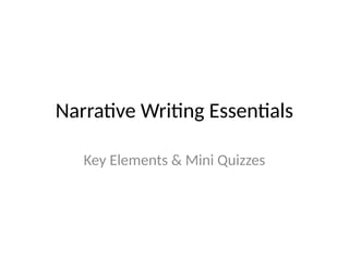 Narrative_Writing_Elements_Mini_Quizzes.pptx
