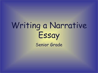 Narrative essay writing for Grade 9-10 ppt.pptx
