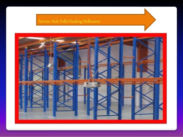 Narrow aisle pallet racking melbourne