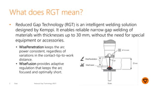 Kemppi's Reduced Gap Technology (RGT) challenges conventional joint ...