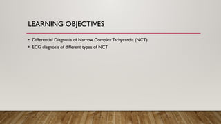 Approach to diagnosis of narrow complex tachycardia | PPTX