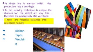 Narrow fabric loom , Weaving machine & various loom | PPTX