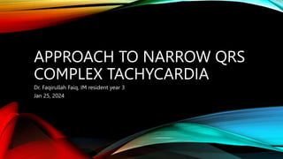Narrow QRS Tachycardia diagnosis and treatment.pptx
