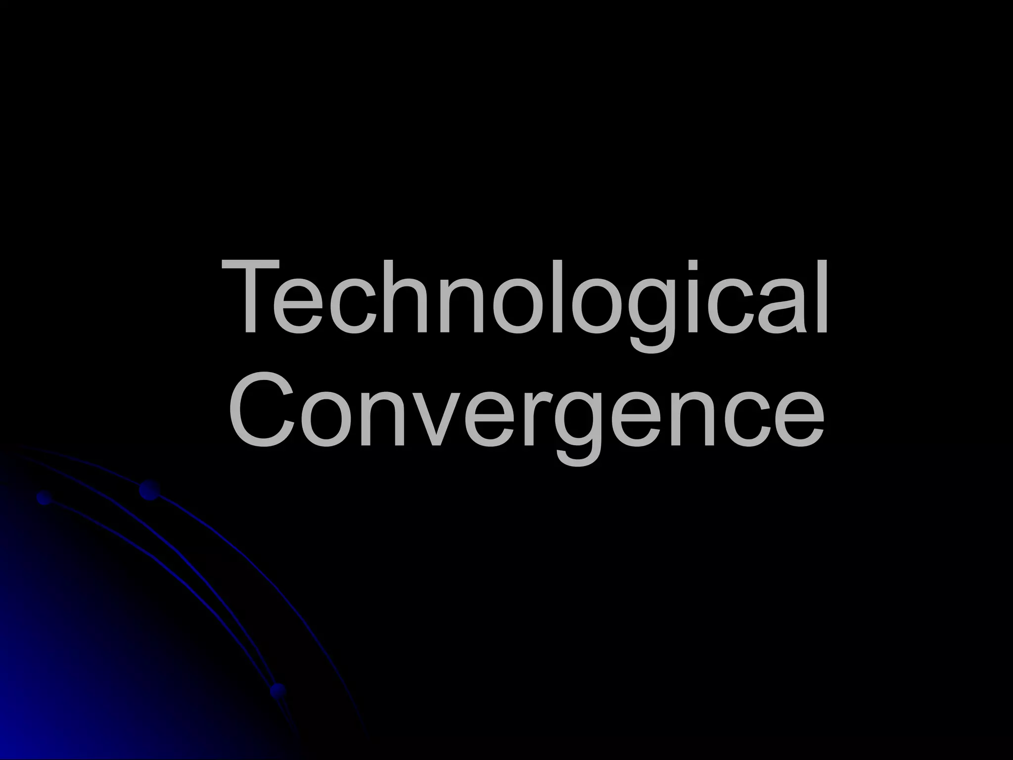 Technological Convergence | PPT
