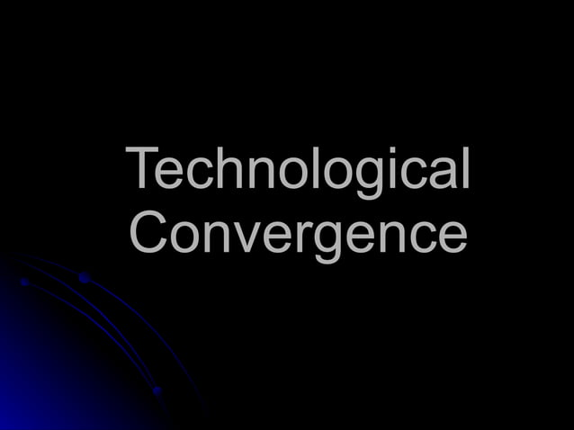 Technological Convergence | PPT