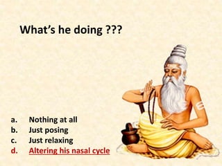 Nasal Cycle and its Therapeutic Applications: A Yogic Perspective | PPTX