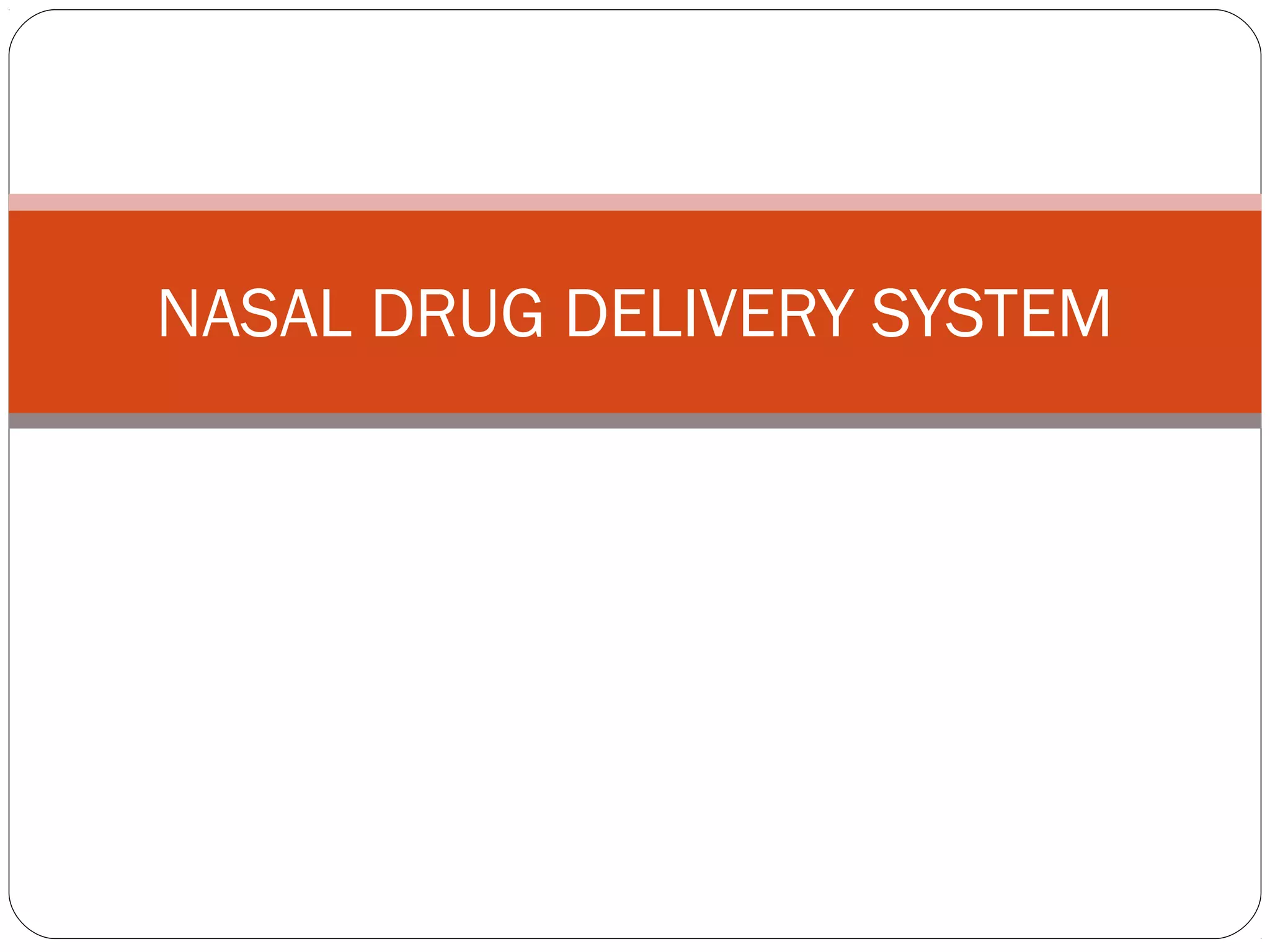 Nasal drug delivery | PPT | Ear, Nose and Throat Conditions | Diseases ...