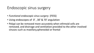 Nasal polypi otorhinolaryngology types etiology management ent ppt | PPTX