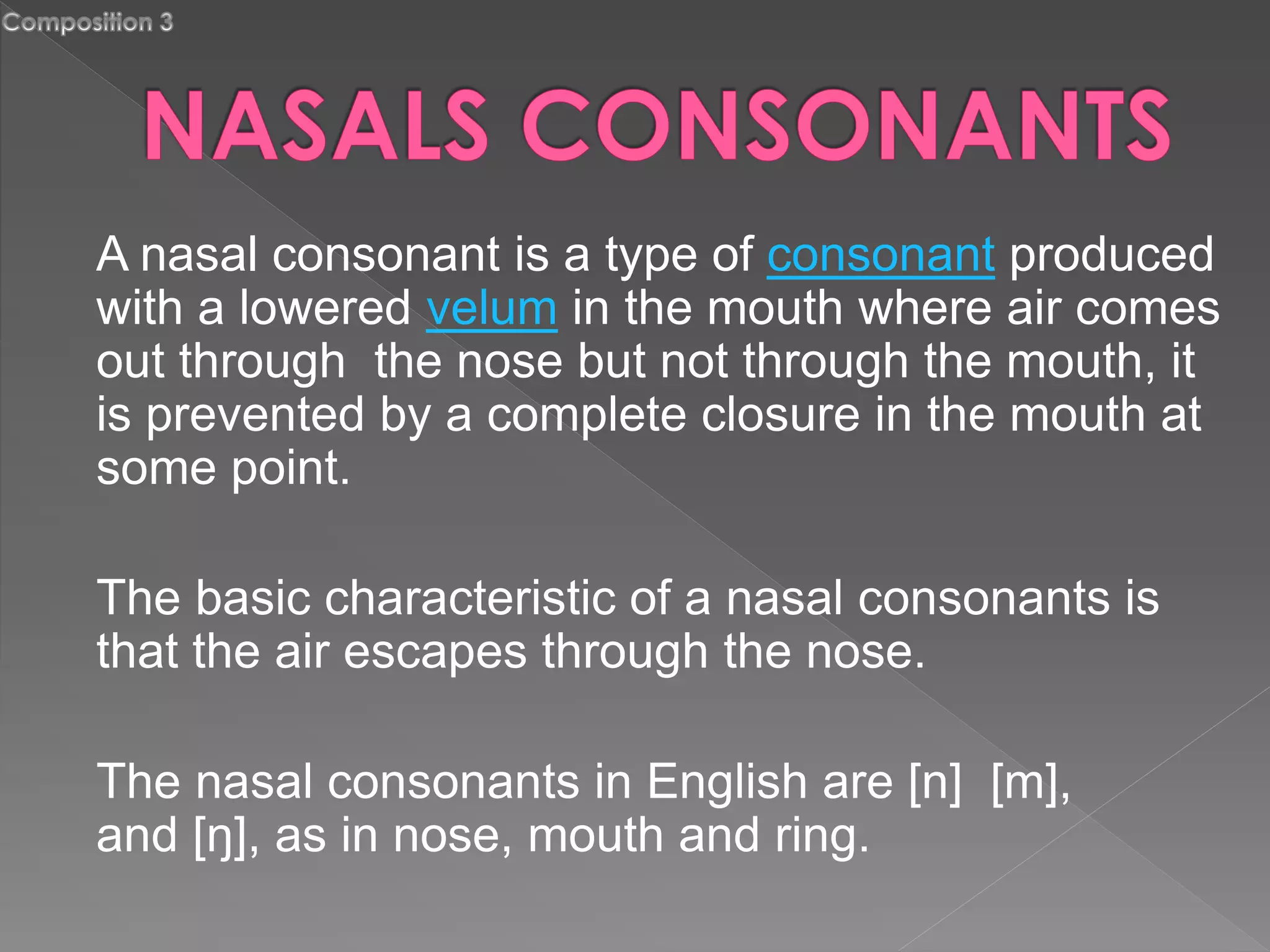 Nasals and other consonants group 1 marissa & zuki | PPTX