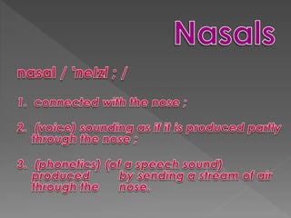 Nasals and other consonants group 1 marissa & zuki | PPTX