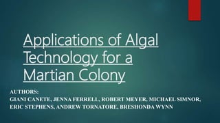 Applications of Algal Technology on a Martian Colony | PPT