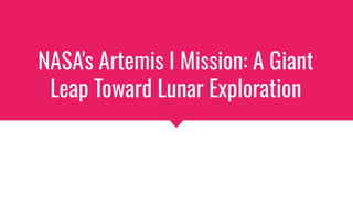 NASA's Artemis I Mission_ A Giant Leap Toward Lunar Exploration.pdf