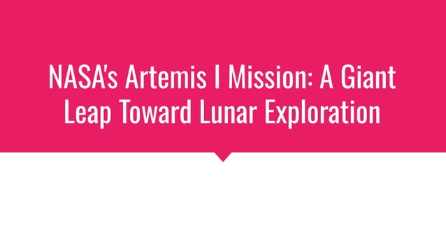 NASA's Artemis I Mission_ A Giant Leap Toward Lunar Exploration.pdf