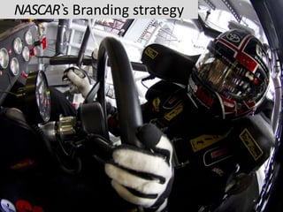 Nascar Branding strategies & How to Remain As a TOP Brand ! | PPTX