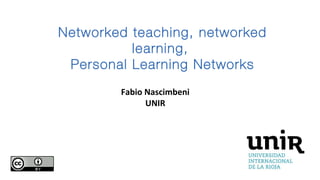 Networked teaching, networked learning, Personal Learning Networks | PPT