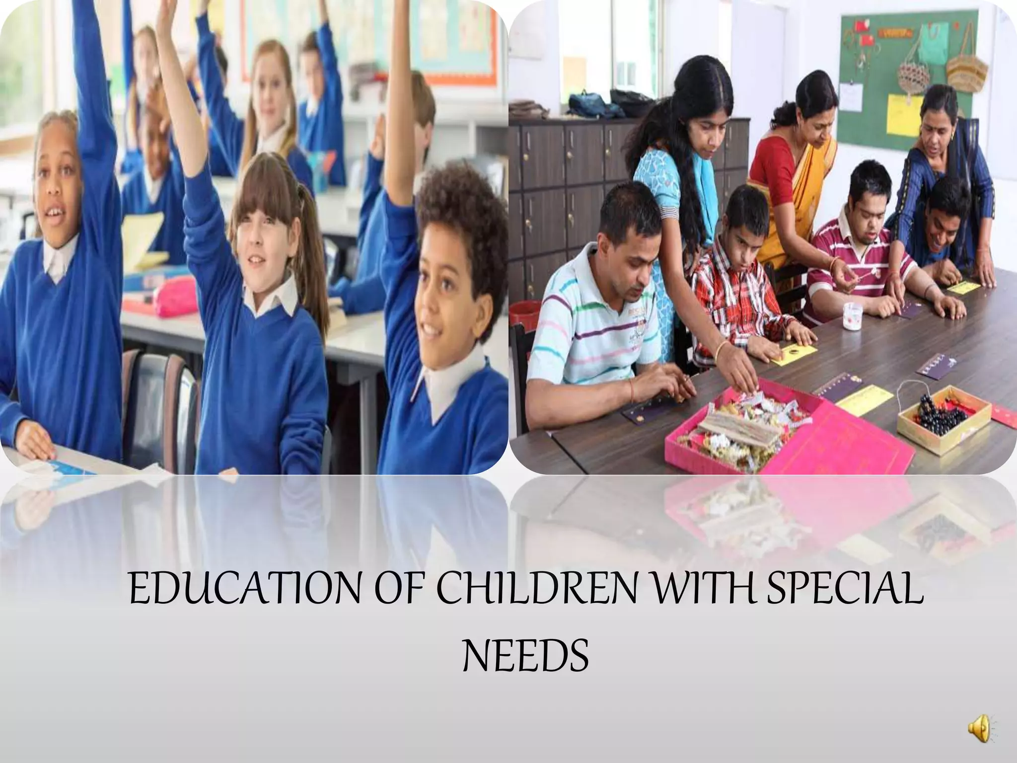 children with special needs: inclusive education, special education and integrated education. | PPTX