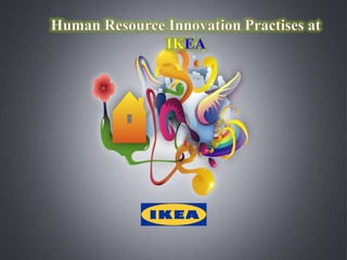 Ikea human resources innovation practices case study | PPT
