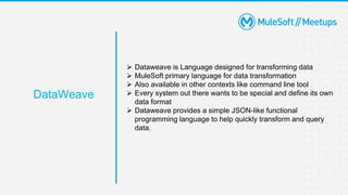MuleSoft Nashik Virtual Meetup#3 - Deep Dive Into DataWeave and its Module | PPT