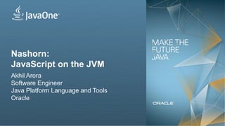 Nashorn - JavaScript on the JVM - Akhil Arora | PDF | Web Development | Internet