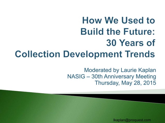 How We Used to Build the Future: 30 Years of Collection Development ...