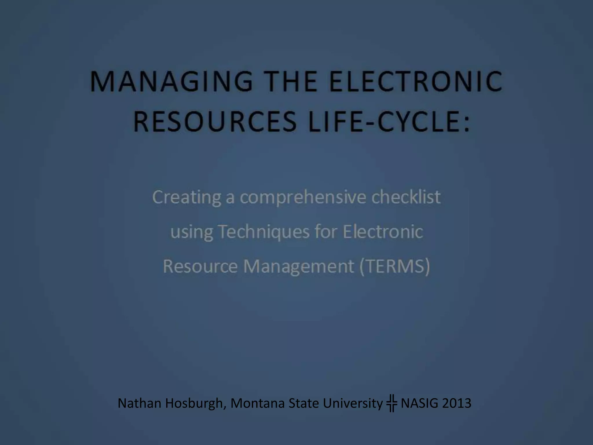 Managing the Electronic Resources Lifecycle: Creating a Comprehensive ...