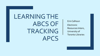 Learning the ABCs of Tracking APCs | PPT