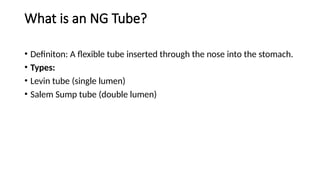 NASOGASTRIC (NG) TUBE INSERTION in pediatric patients | PPTX