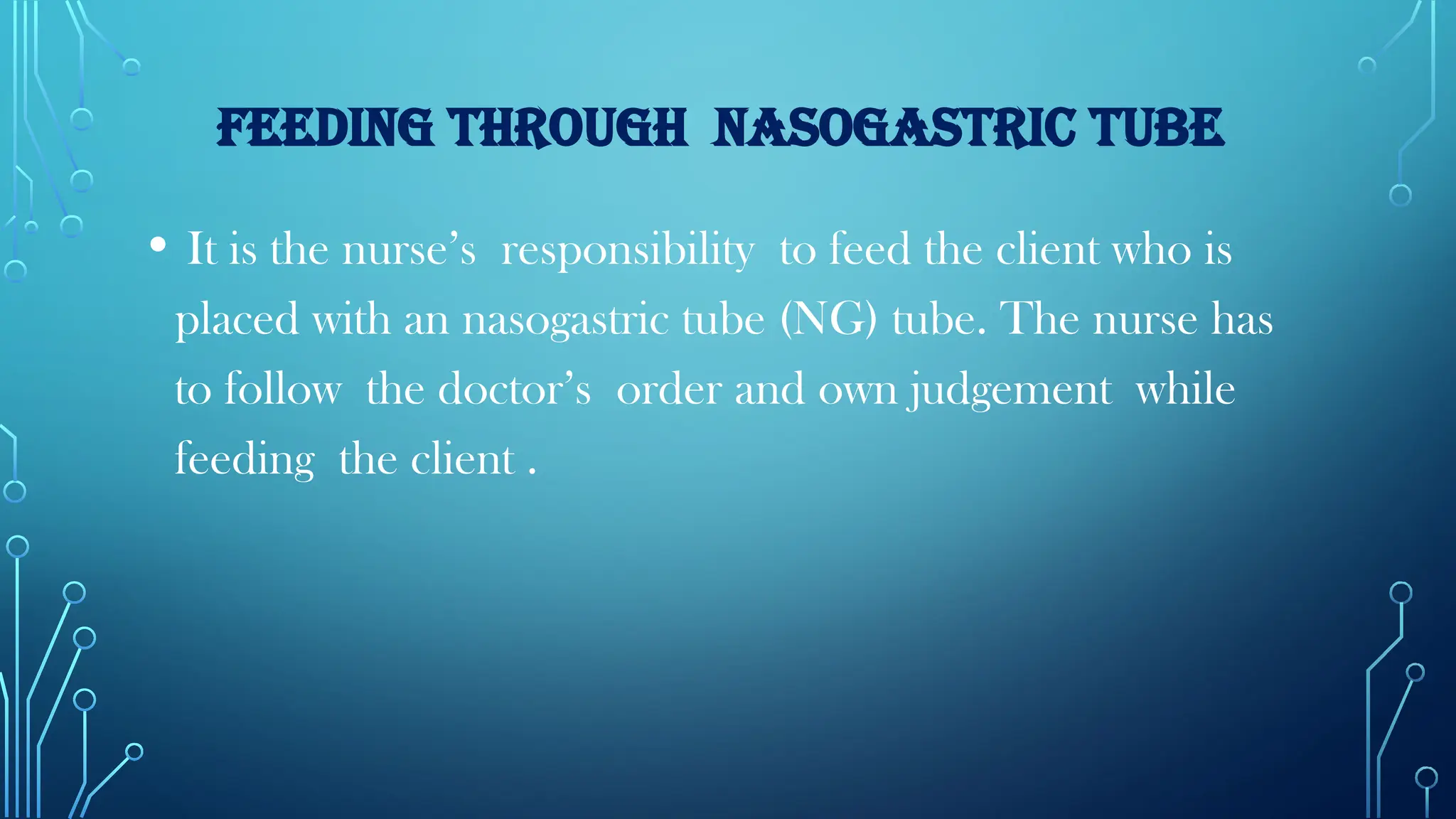 nasogastric tube insertion and nasogastric tube feeding | PPTX