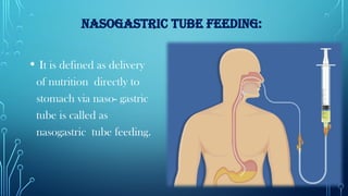 nasogastric tube insertion and nasogastric tube feeding | PPTX