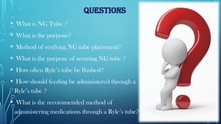 nasogastric tube insertion and nasogastric tube feeding | PPTX