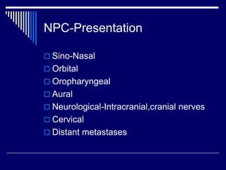 NASOPHARYNGEAL CARCINOMA ppt | PPT | Ear, Nose and Throat Conditions ...