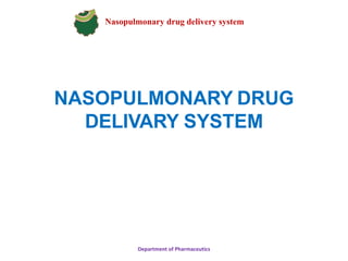 Nasopulmonary- drug delivery system pptx | PPTX