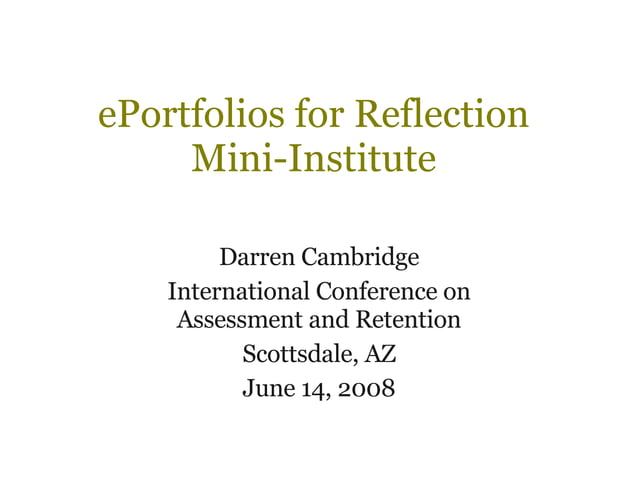 Reflective Learning with E-Portfolios Mini-Institute | PPT
