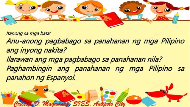 Nasusuri ang pagbabago sa panahanan ng mga Pilipino sa panahon ng Espanyol.pptx