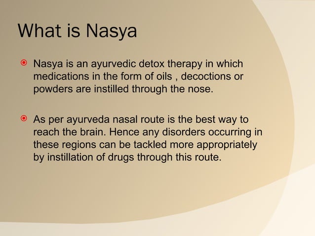 Ayurvedic Procedures - Nasya | PPT | Ear, Nose and Throat Conditions ...