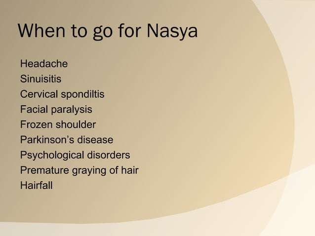 Ayurvedic Procedures - Nasya | PPT | Ear, Nose and Throat Conditions | Diseases and Conditions