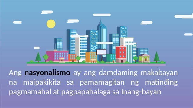Nasyonalismo, kasarinlan, pagkabansa .pptx