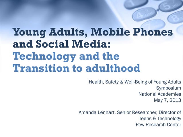 Young Adults, Mobile Phones and Social Media: Technology and the ...