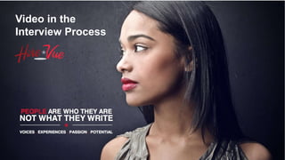 Video in the Interview Process Natalie Bushay, Customer Success Manager, EMEA, HireVue | PPTX