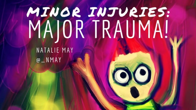 Minor Injuries and Major Trauma in Paediatrics: Natalie May | PDF