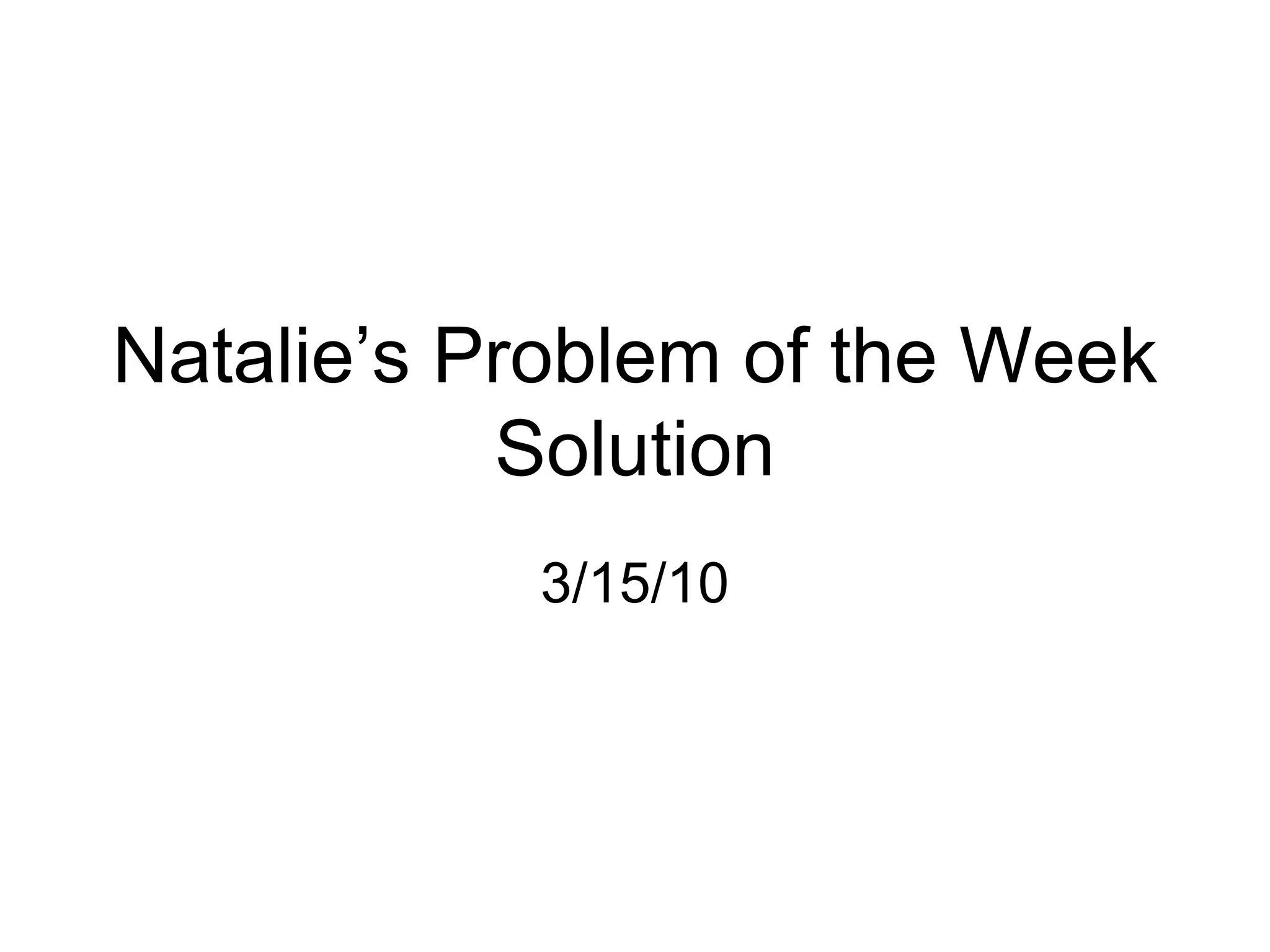 Natalie’S Problem Of The Week Solution | PPT