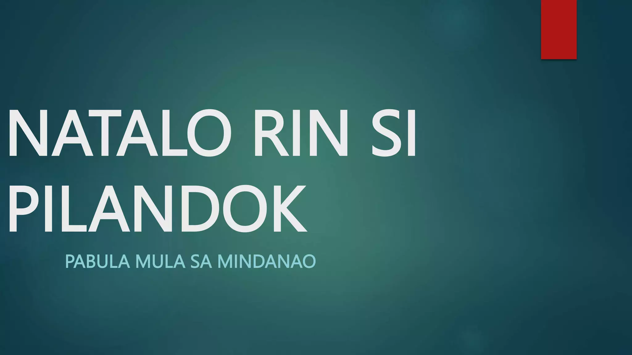 NATALO RIN SI PILANDOK.pptx
