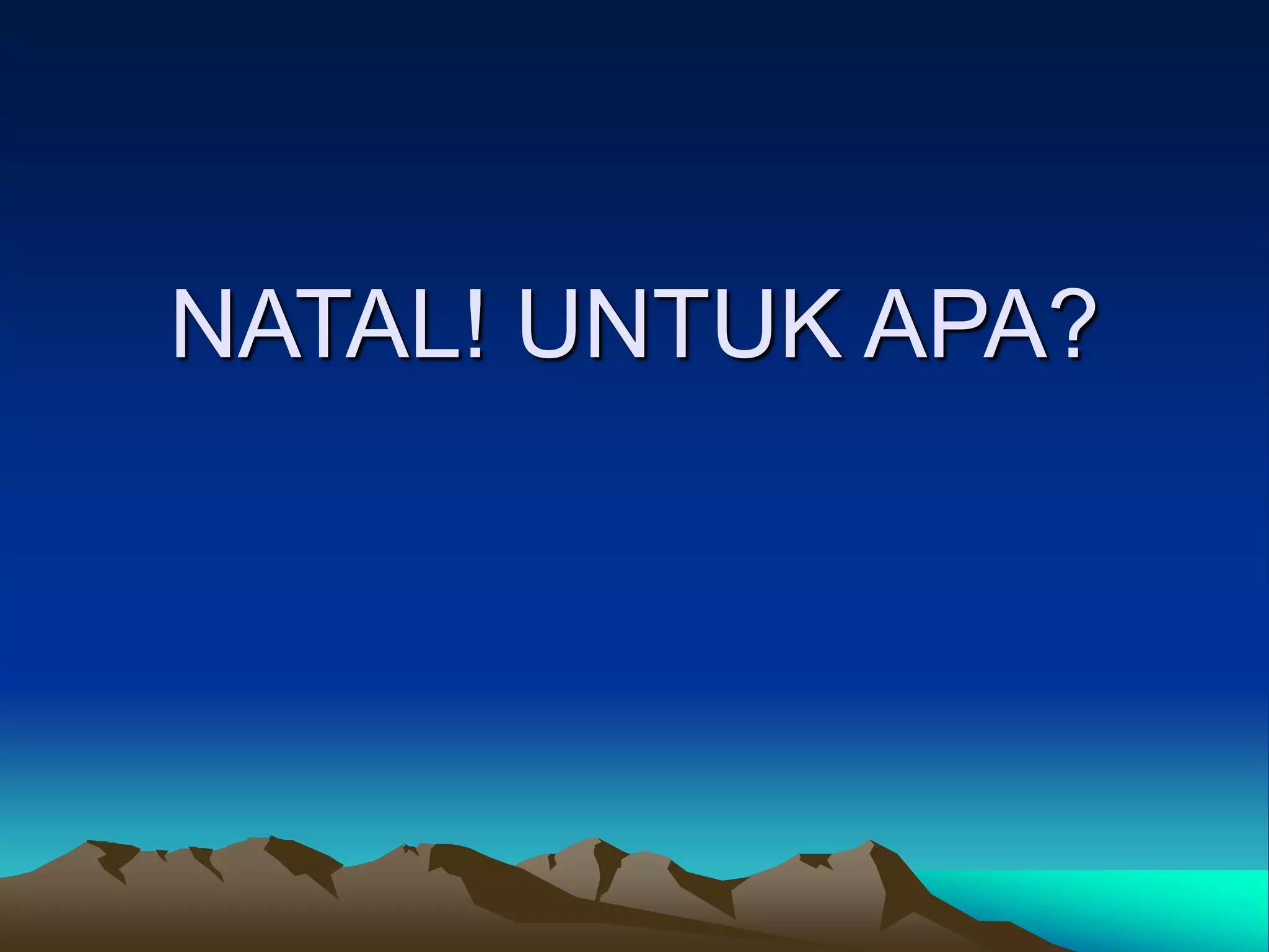 NATAL! UNTUK APA.ppt